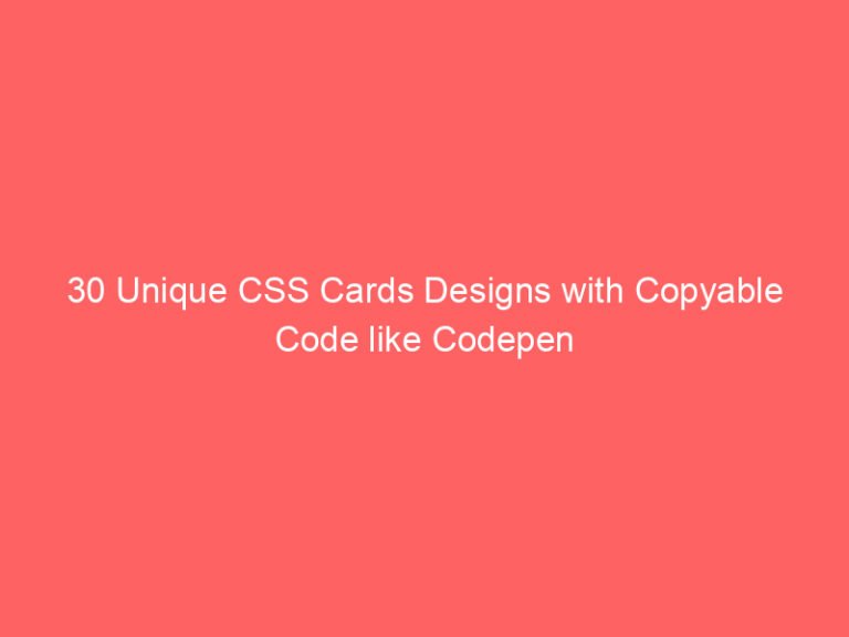30 Unique CSS Cards Designs with Copyable Code like Codepen